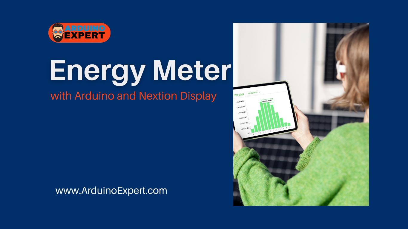 Arduino DC Energy Meter with Nextion Display - Arduino Expert